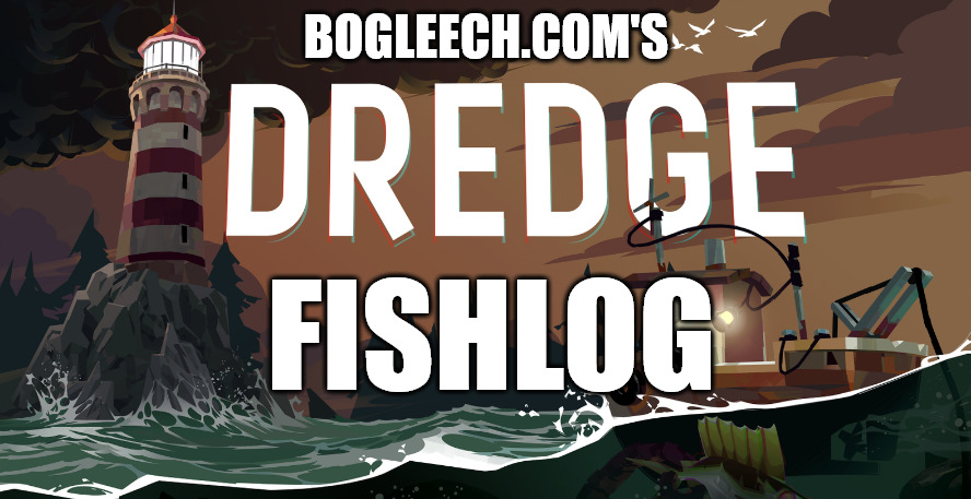Bogleech.com's Dredge Stream Fishing Journal